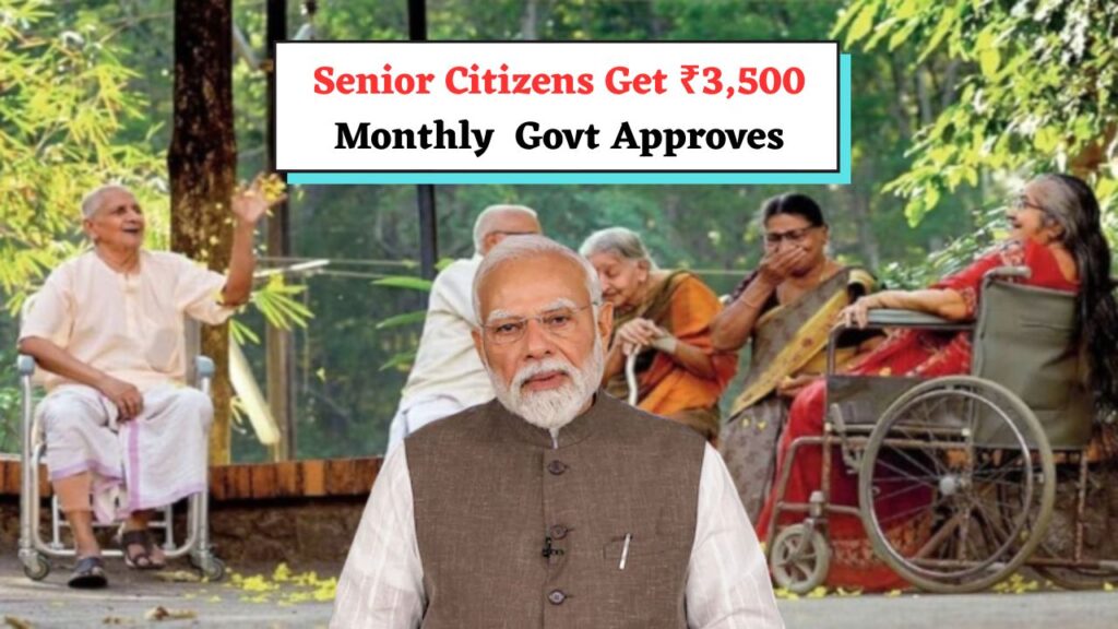 From July 20, 2025: ₹3,500 Monthly Pension for Senior Citizens Approved ...
